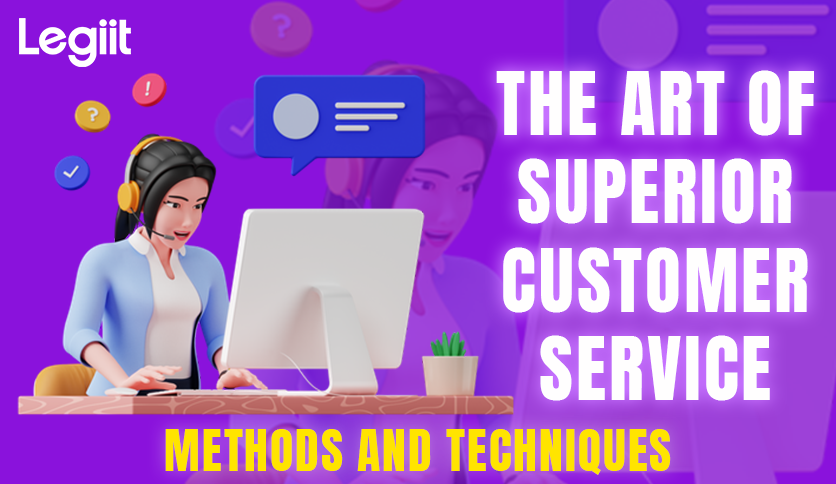 The Art Of Superior Customer Service: Methods And Techniques | Legiit